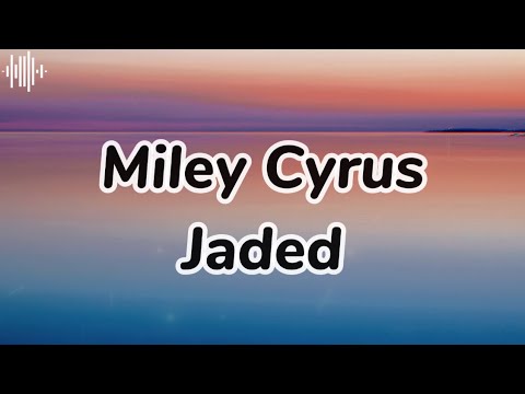 Miley Cyrus - Jaded (Lyrics Video) - YouTube