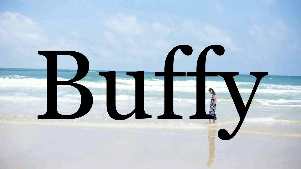 How To Pronounce Buffy🌈🌈🌈🌈🌈🌈Pronunciation Of Buffy - YouTube