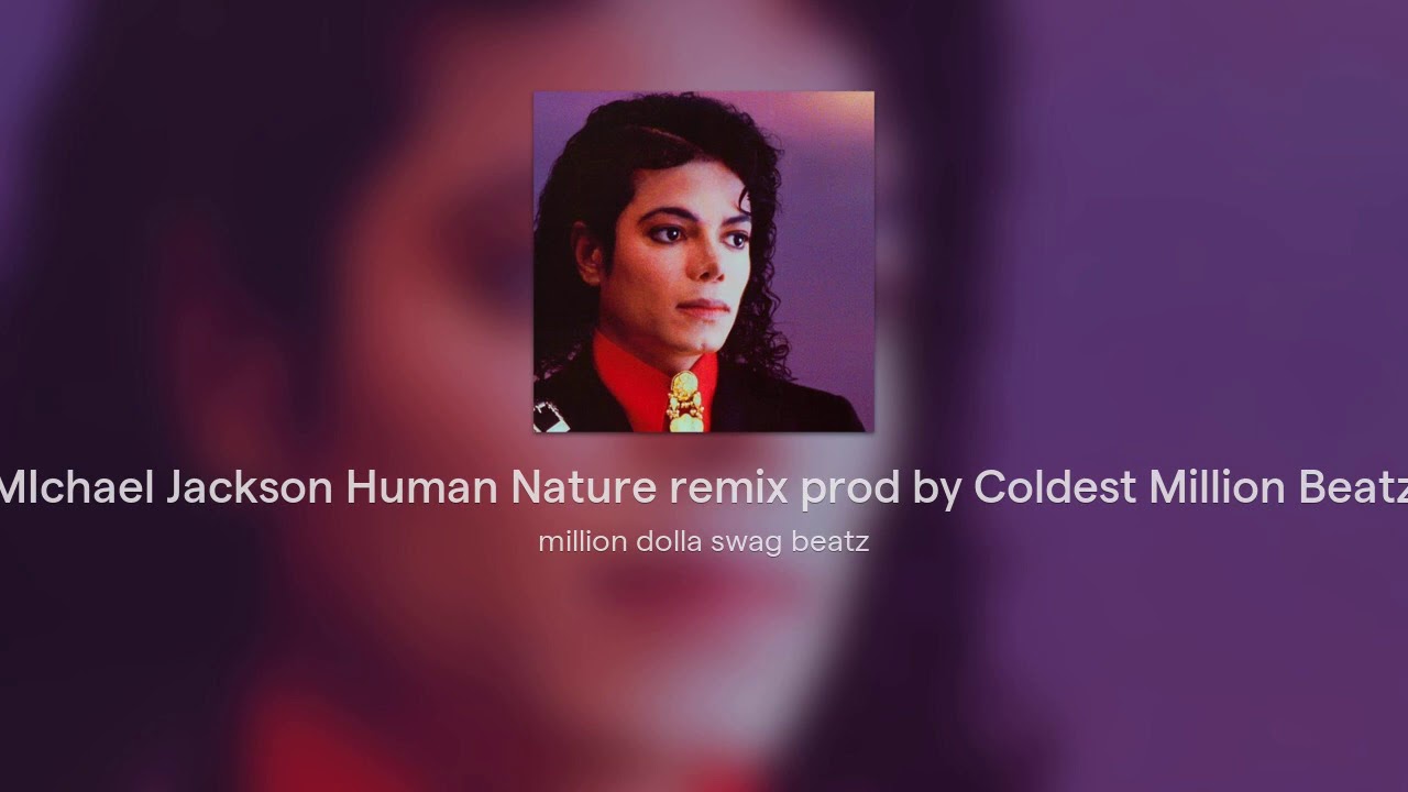 MIchael Jackson Human Nature rap beat prod by Coldest Million Beatz ...