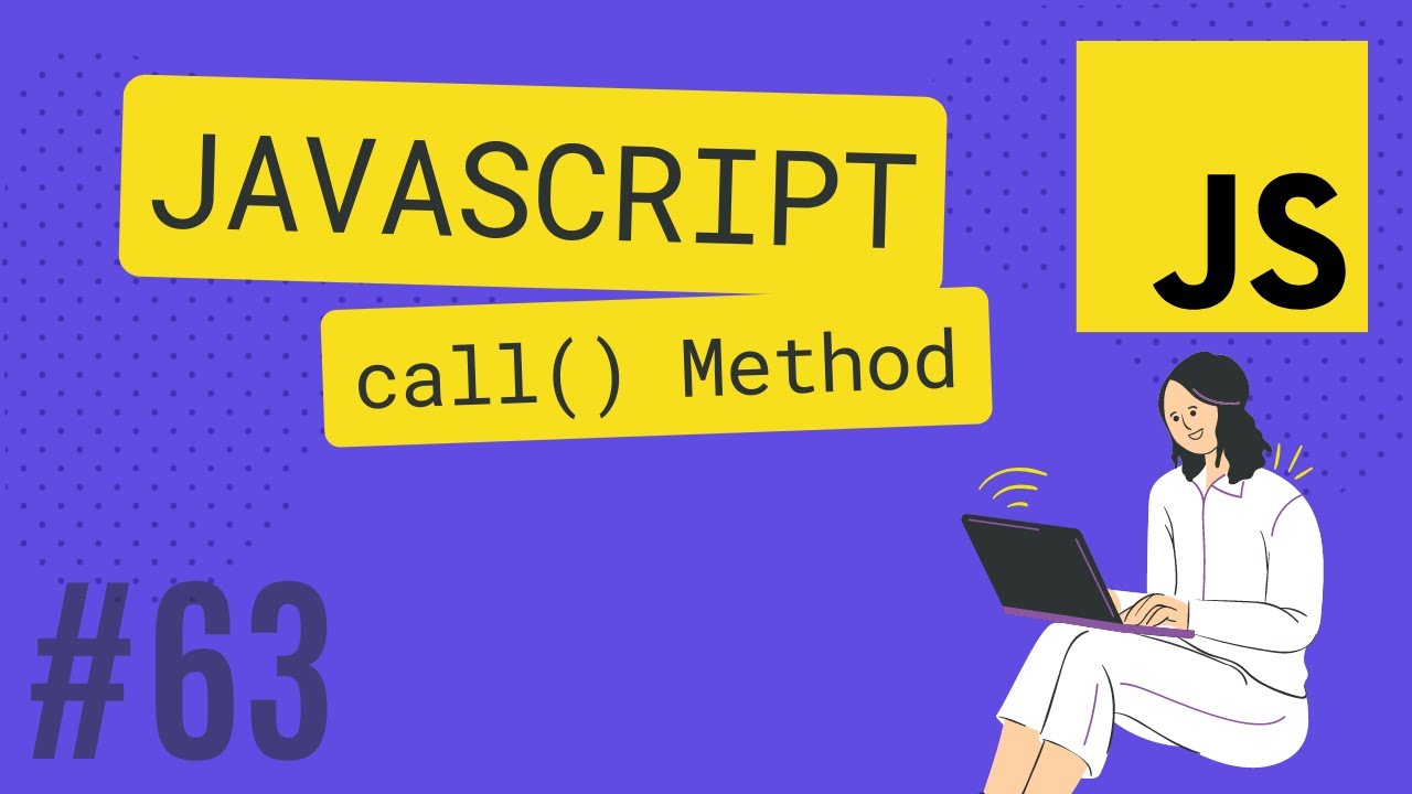 JAVASCRIPT TUTORIAL #63 CALL METHOD - YouTube