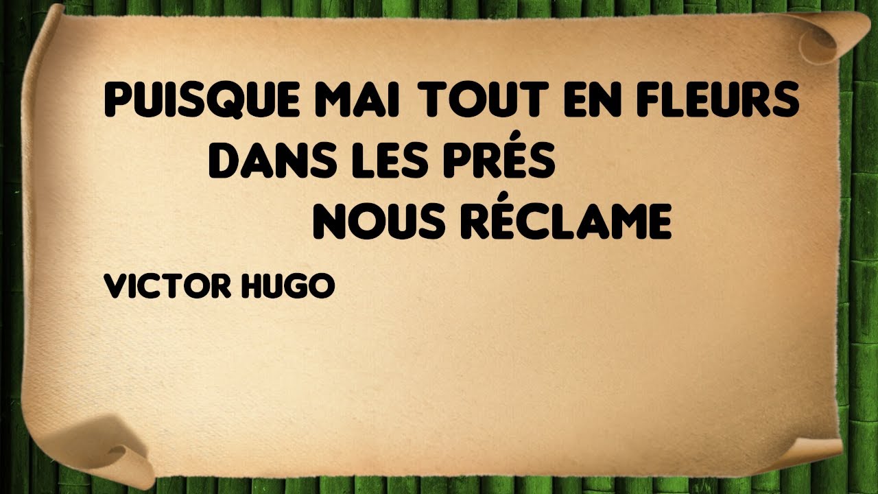 Puisque mai tout en fleurs dans les prés nous réclame - Victor Hugo ...
