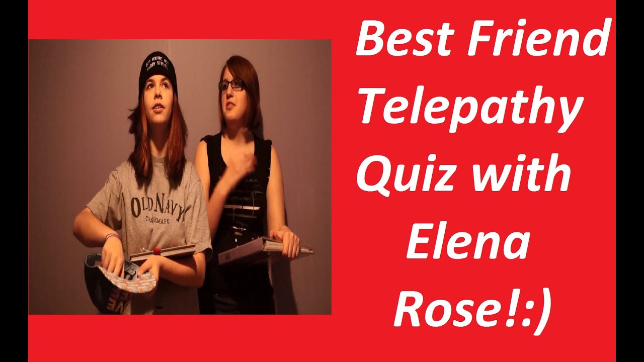 Best Friend Telepathy Quiz with Elena Rose!:) - YouTube