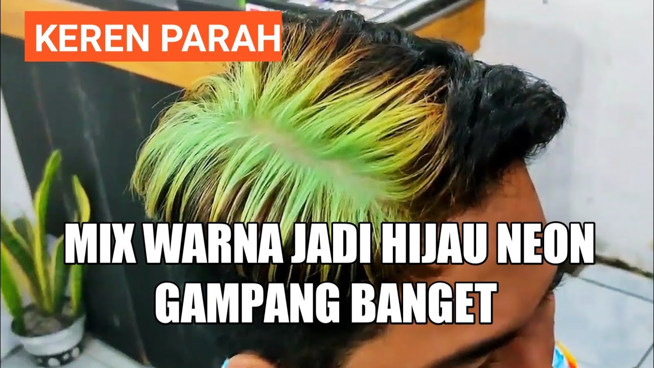 SEMIR RAMBUT HIJAU NEON - YouTube