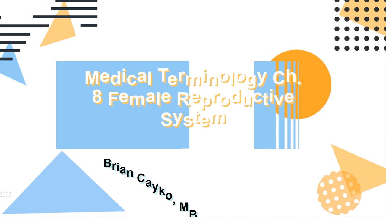 Ch 8 Medical Terminology Female Reproductive System YouTube Ch 8 Medical Terminology Female Reproductive System YouTube