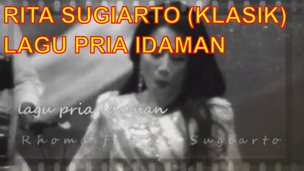 PRIA IDAMAN Rita Sugiarto dengan format klasik hitam putih seolah 45 ...