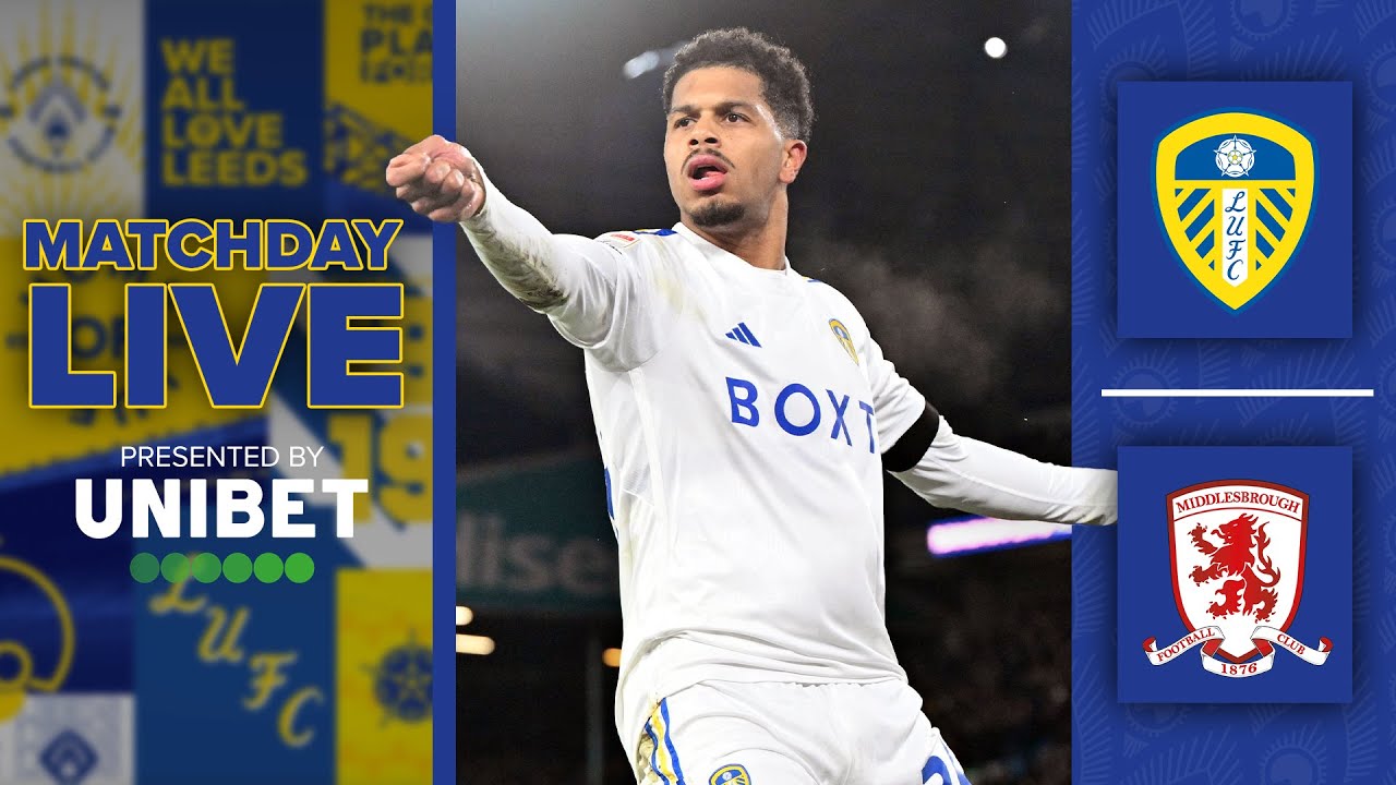 Matchday Live | Leeds United v Middlesbrough | EFL Championship - YouTube