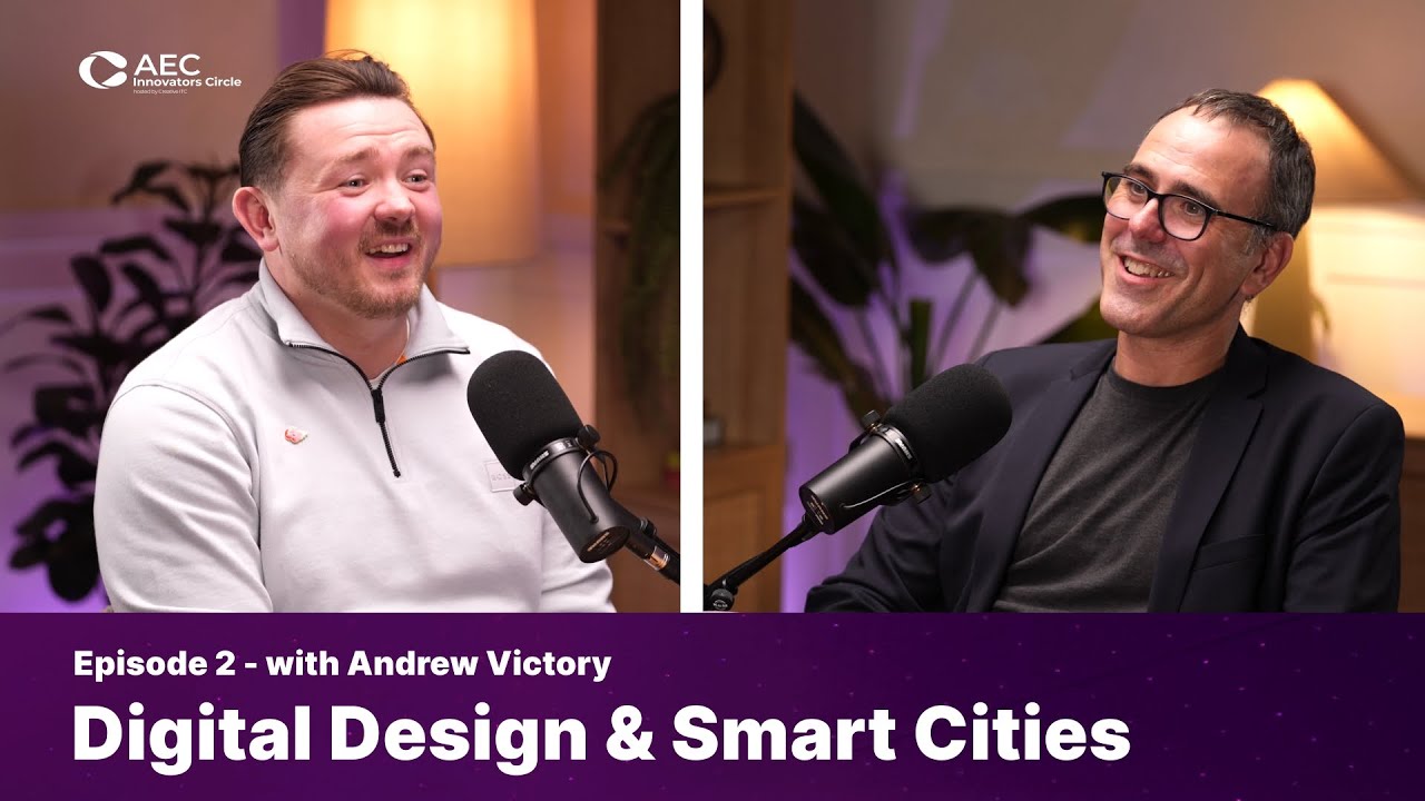AEC Innovators Circle Podcast | Episode 2: Digital Design & Smart ...