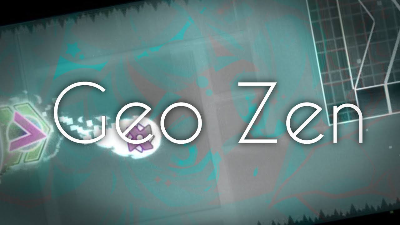 "Geo Zen" By Suyoshimaster07 [Me] | Full Update | Geometry Dash - YouTube