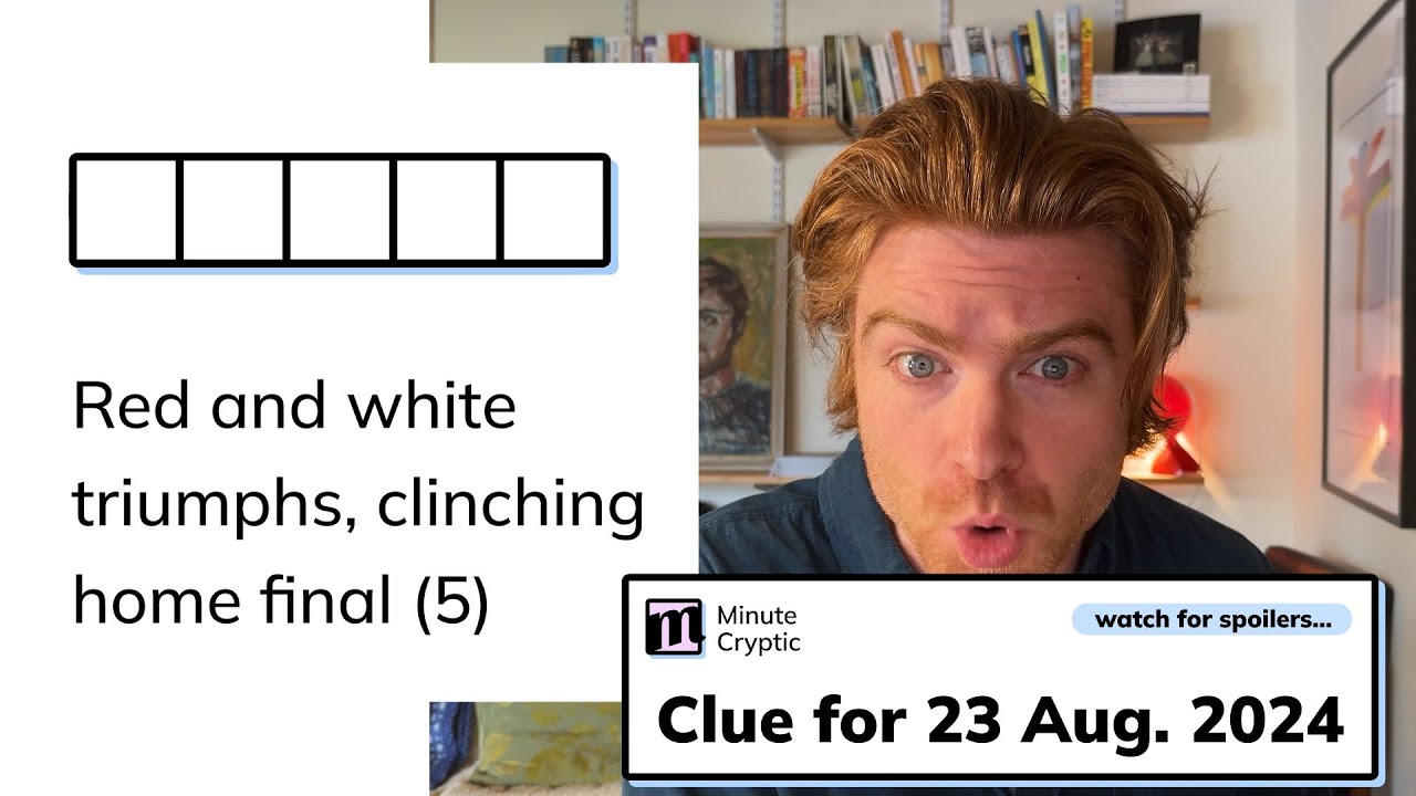 Minute Cryptic Clue #59 for 23 August 2024: Red and white triumphs ...