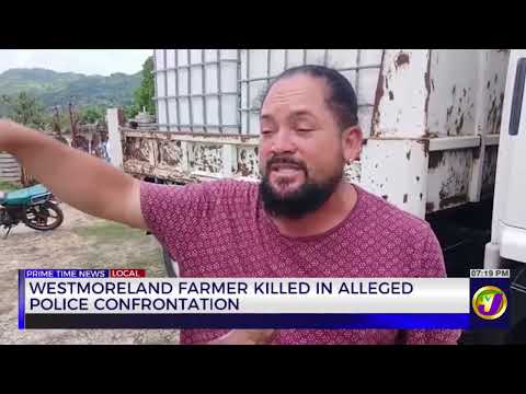 Westmoreland Farmer Killed in Alleged Police Confrontation | TVJ News