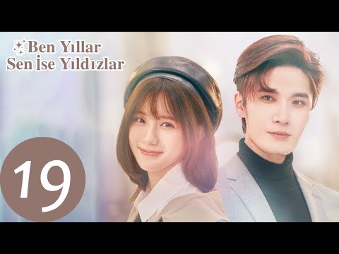 Ben Yıllar Sen İse Yıldızlar 19 I Am The Years You Are The Stars  I 我是岁月你是星辰 Liu Haikuan, Chen Yihan