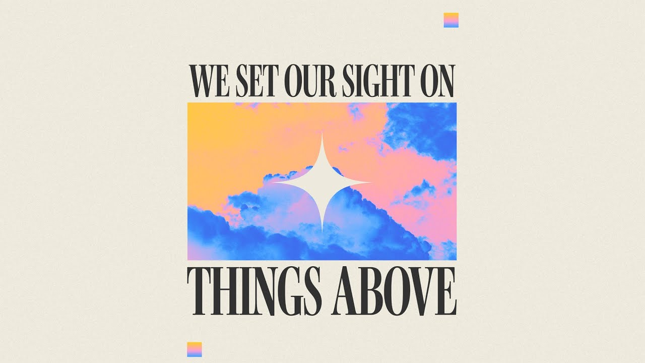 Set your sight on things above, part 1 - YouTube