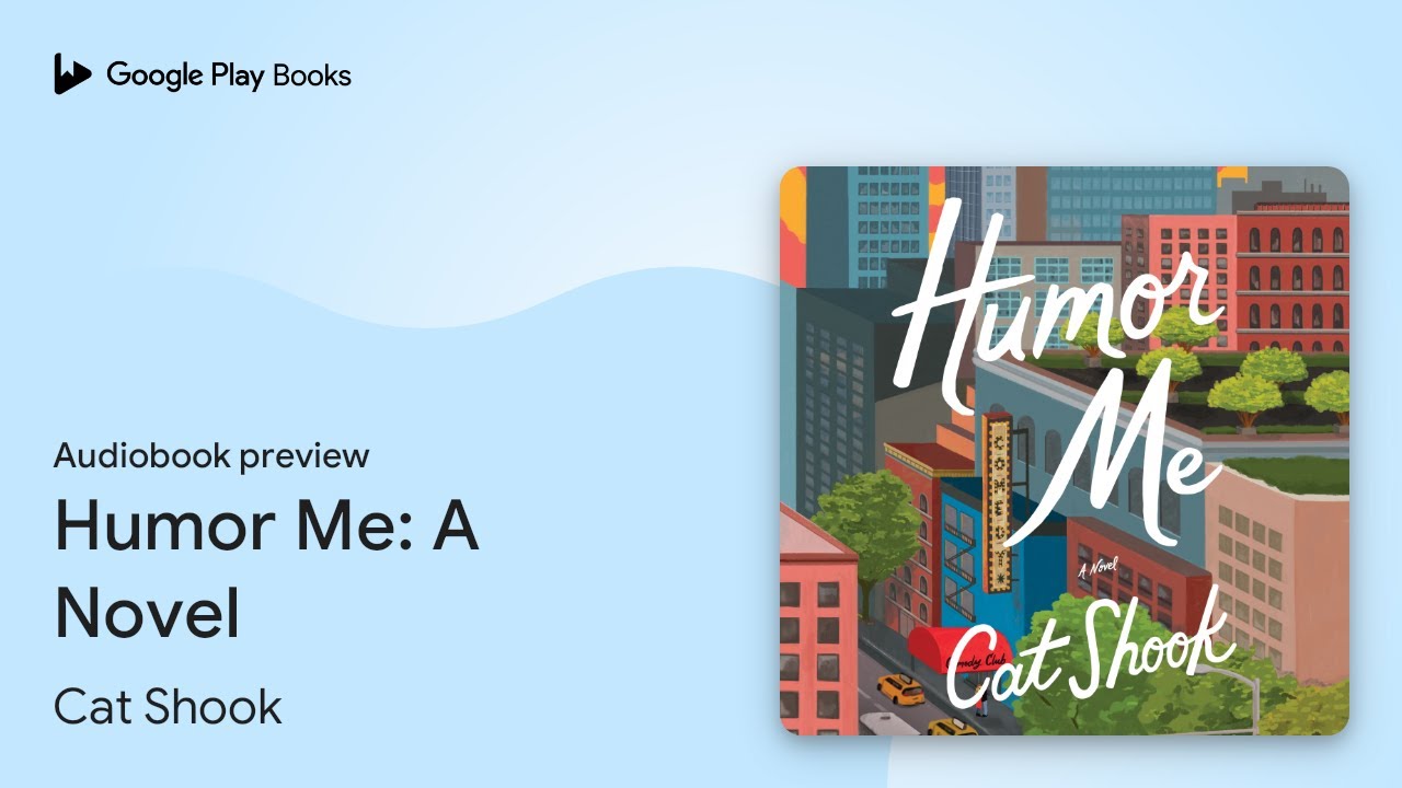Humor Me: A Novel by Cat Shook · Audiobook preview - YouTube