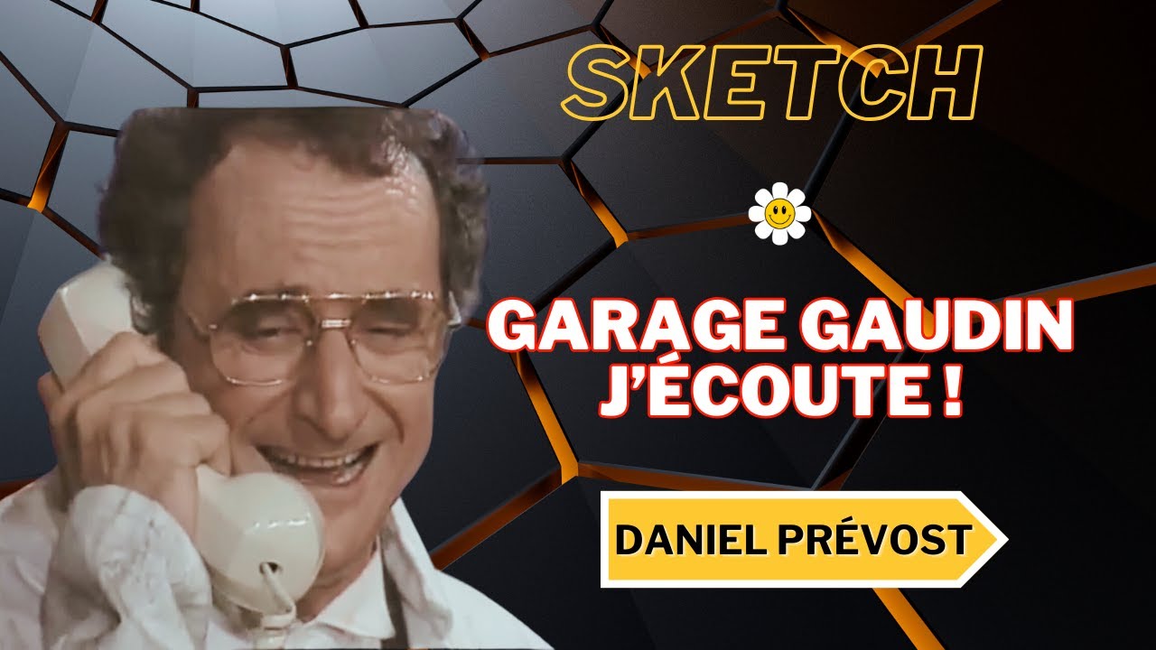 Daniel Prévost☎« Garage Gaudin, jécoute ️»📞Sketch#Humour#danielprevost# ...