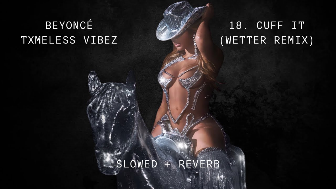 Beyoncé Cuff It Wetter Remix Slowed Reverb Youtube