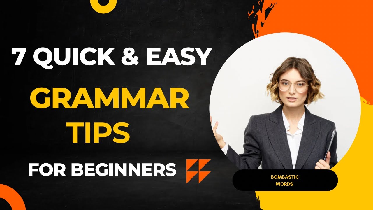 7 Quick & Easy Grammar Tips For Beginners | Bombastic Words - YouTube