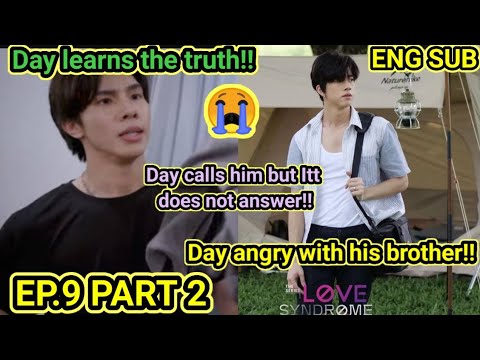 Day angry!😮Day learns the truth!😱ENG SUB]SPOILER EP 9 PART 2#Lovesyndrome #Dayitt