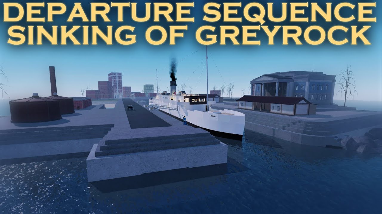 Departure Sequence! | Sinking of Greyrock | Roblox - YouTube