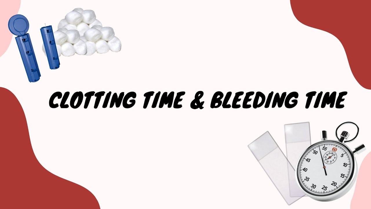 Clotting Time & Bleeding Time - YouTube