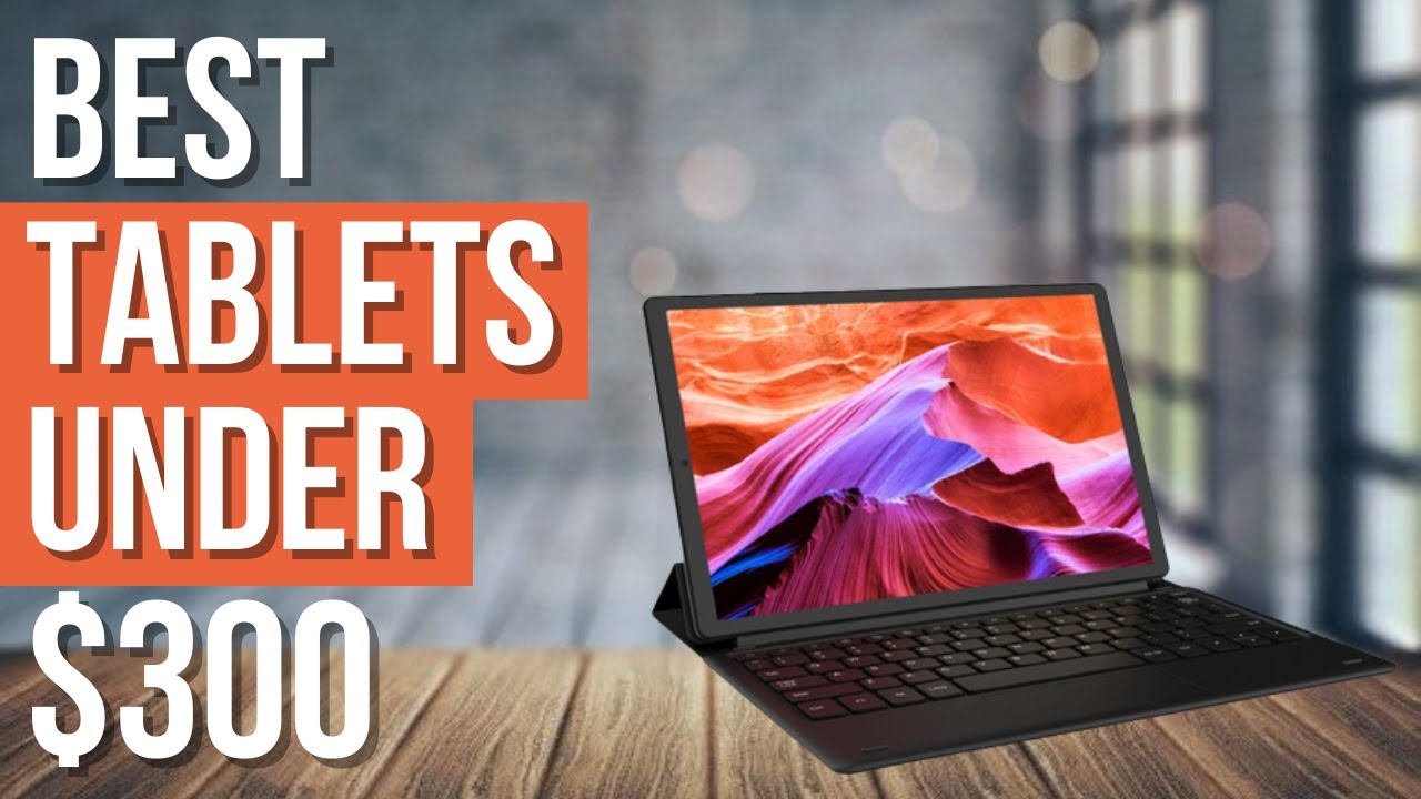 Top 5 Best Tablets Under $300 In 2022 || || Best New Budget Tablets ...