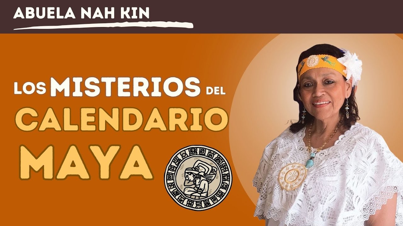🔴 Introducción al CALENDARIO MAYA - Abuela Nah Kin - YouTube