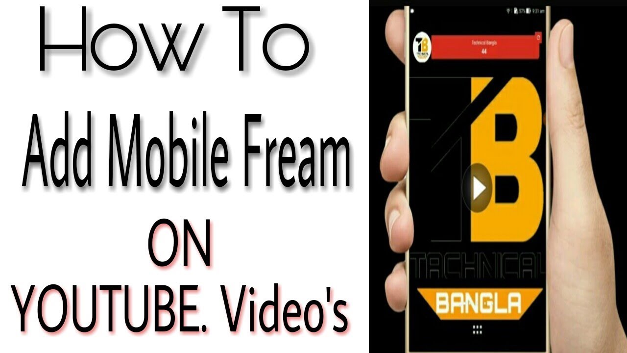 How to Add Mobile Fream on YouTube Video's - YouTube