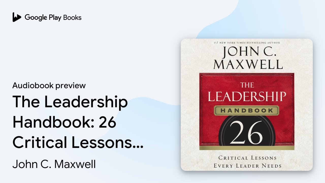 The Leadership Handbook: 26 Critical Lessons… by John C. Maxwell ...