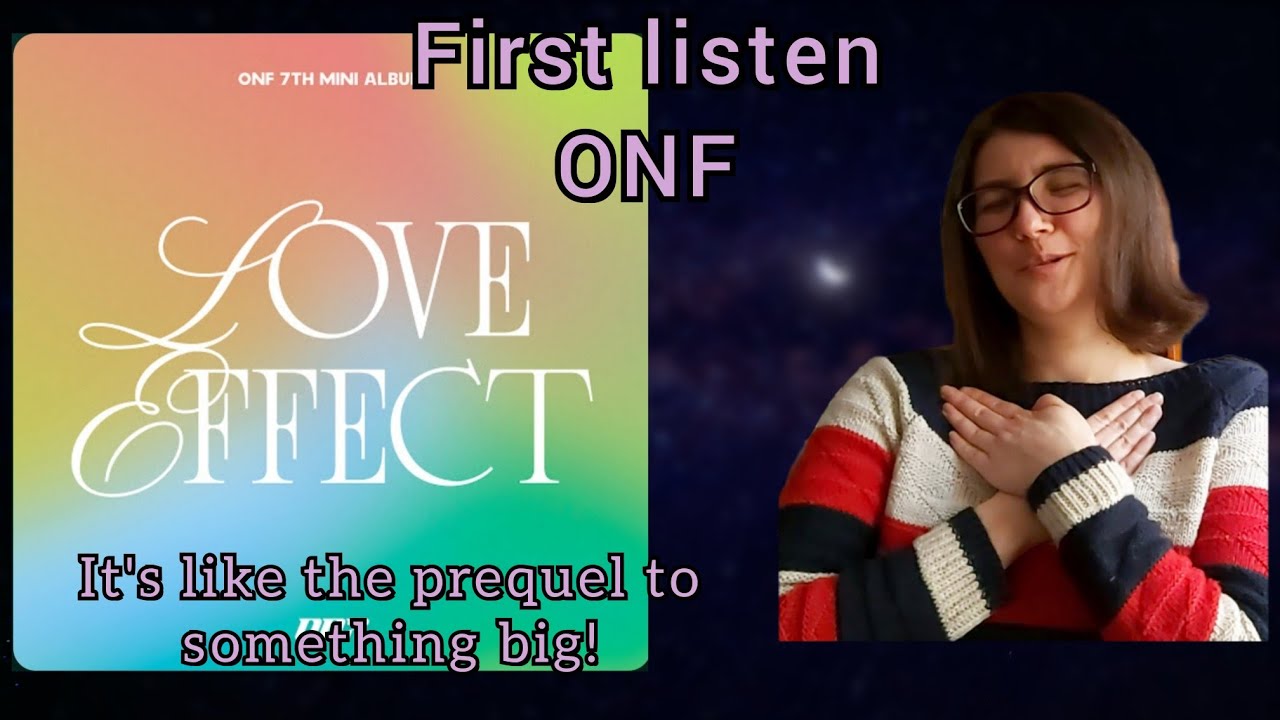 ONF week pt! First listen 'LOVE EFFECT' 7th mini albun - YouTube