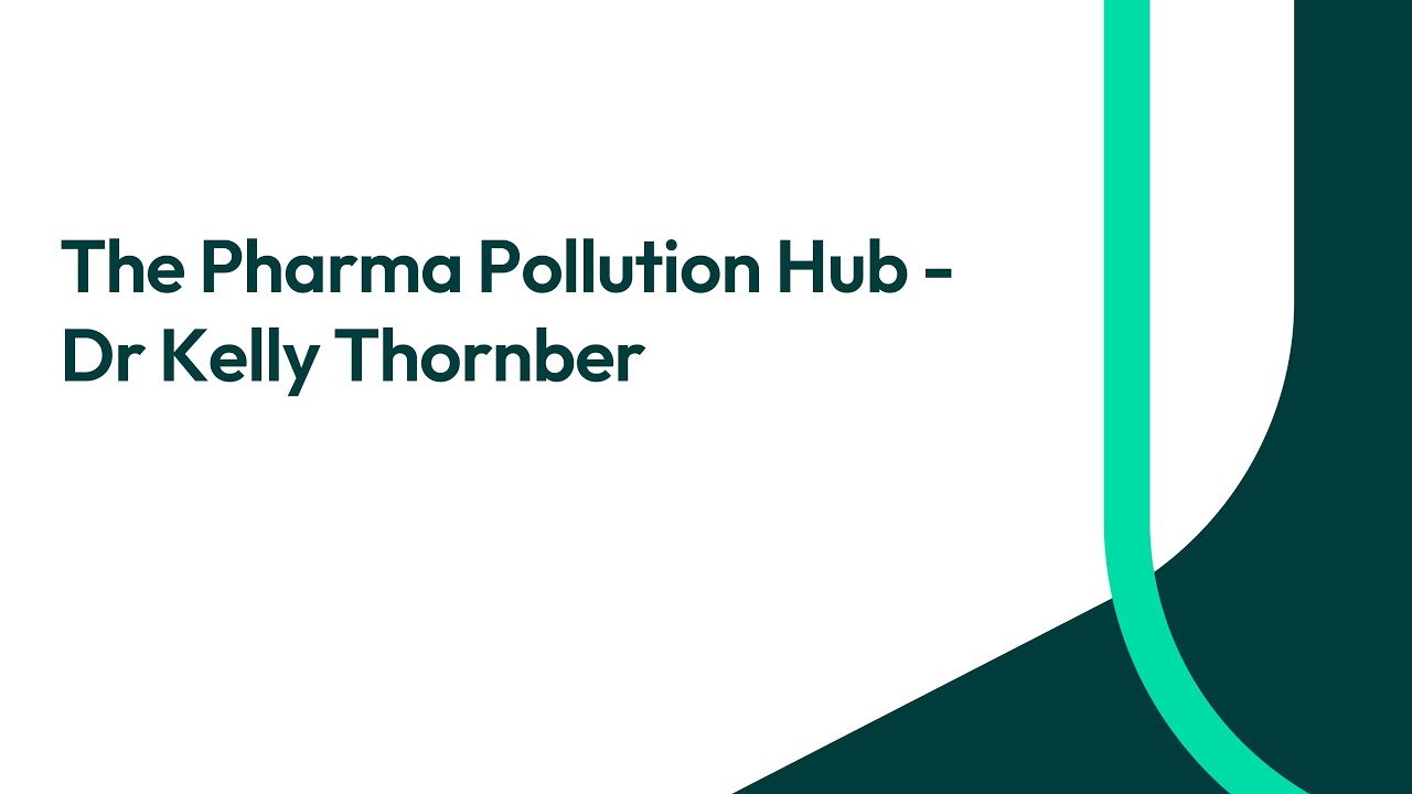 The Pharma Pollution Hub - Dr Kelly Thornber - YouTube