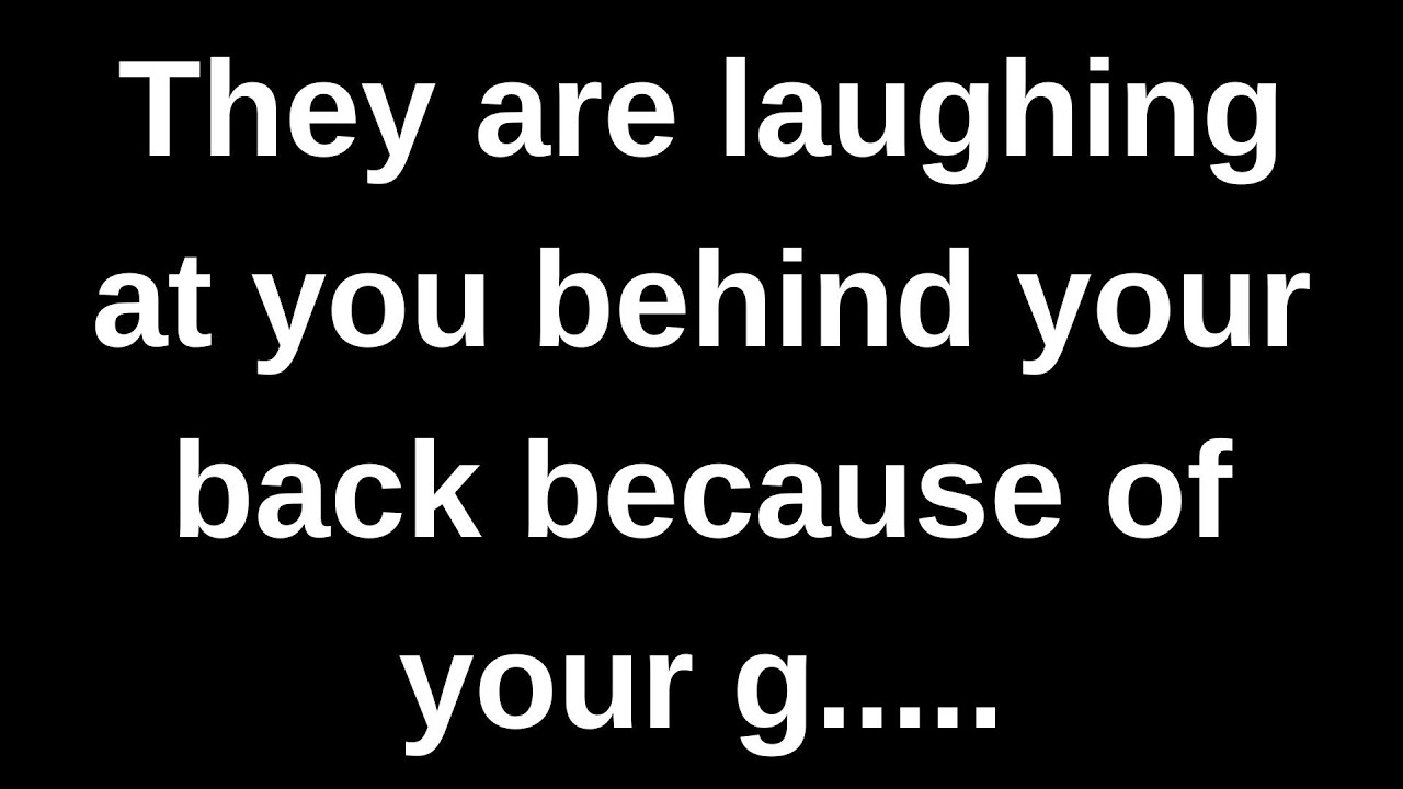 They are laughing at you behind your back because of.... love messages ...