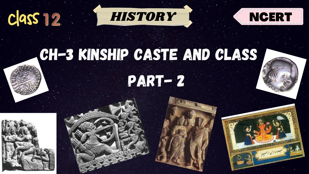Class 12 History Ch 3- Kinship Caste And Class || Part-2 || NCERT - YouTube