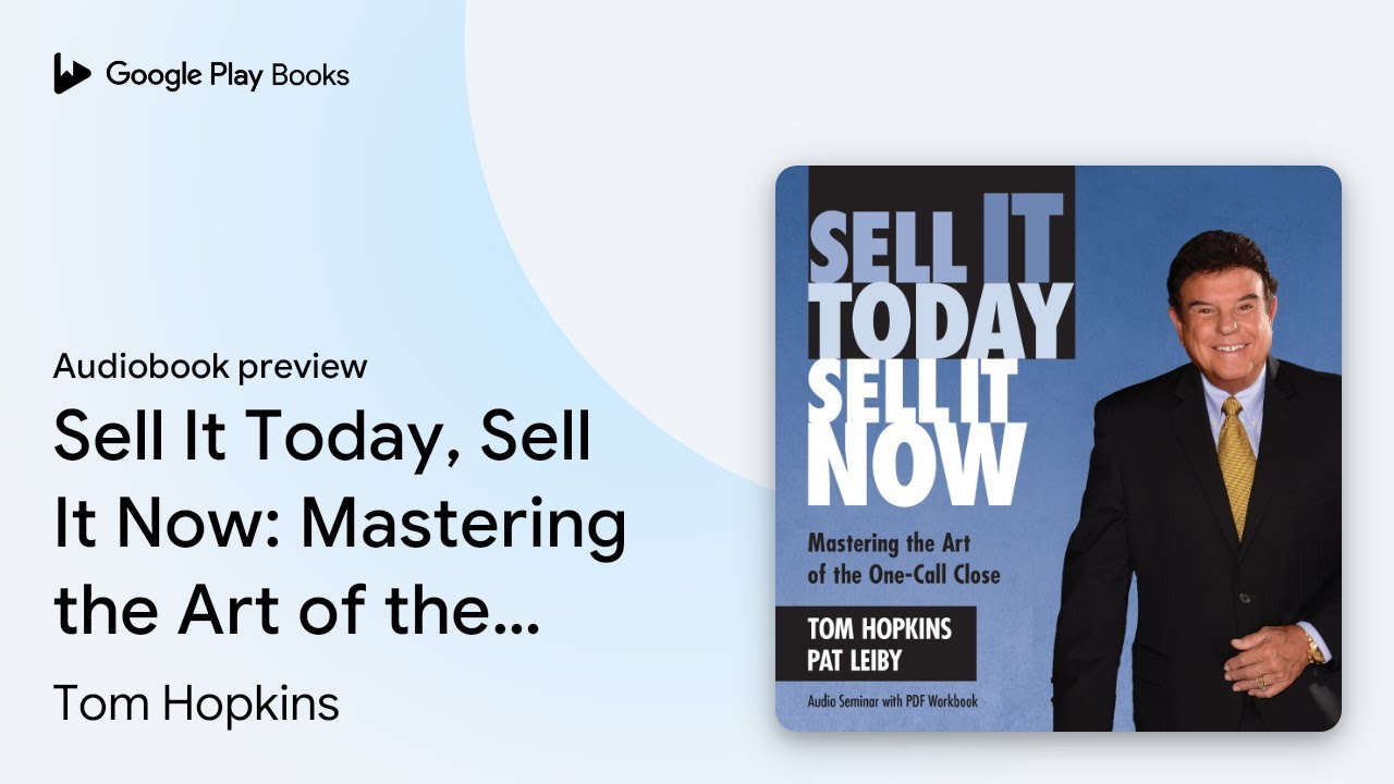 Sell It Today, Sell It Now: Mastering the Art… by Tom Hopkins ...