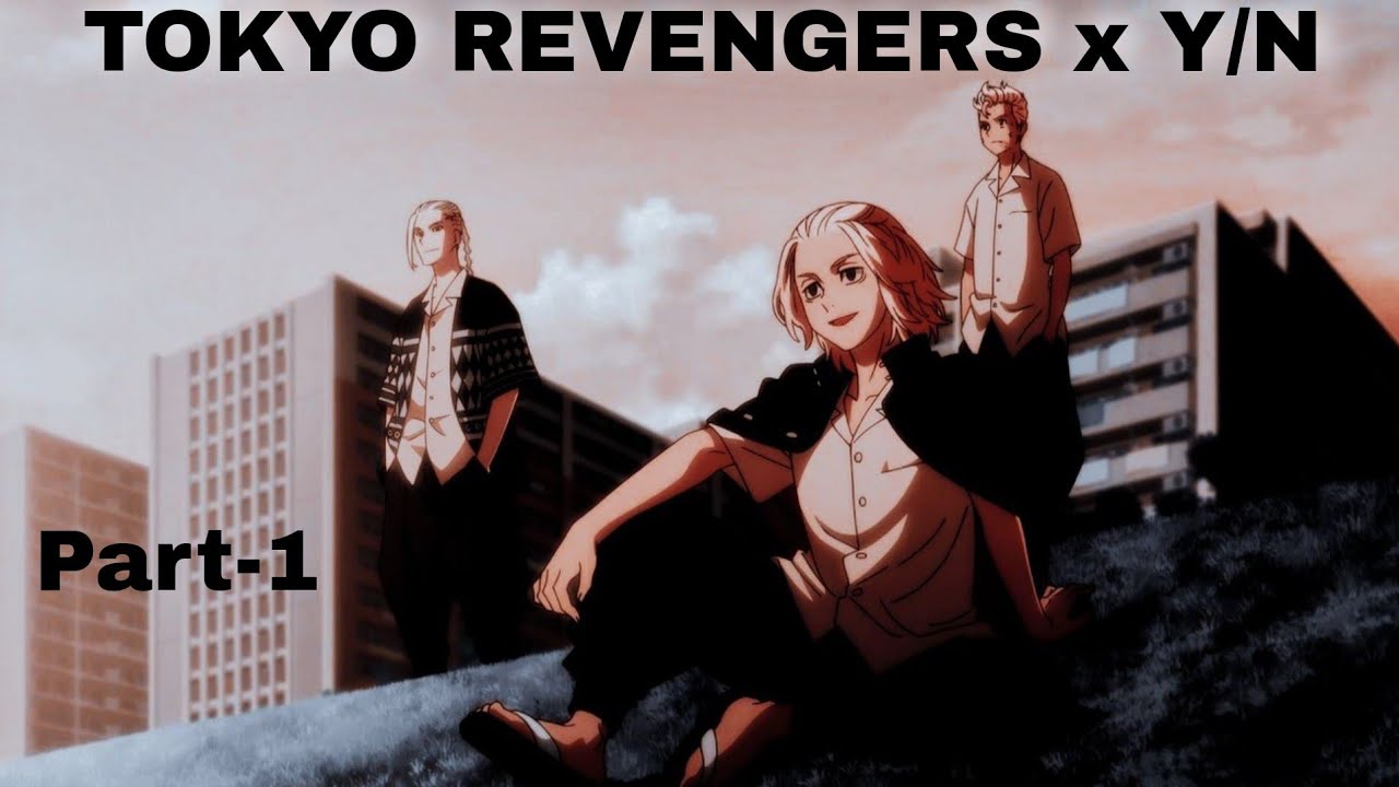 TOKYO REVENGERS x Y/N//MEETING TOMAN FOR THE FIRST TIME~ Part-1 - YouTube
