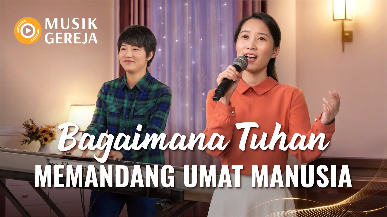 Lagu Rohani | Bagaimana Tuhan Memandang Umat Manusia | Gereja Tuhan ...