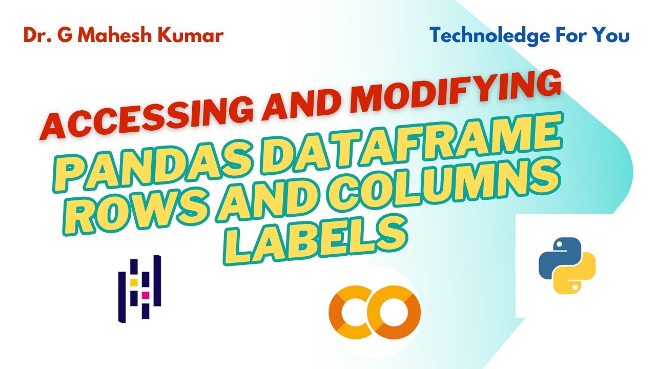 ACCESSING AND MODIFYING PANDAS DATAFRAME ROWS AND COLUMNS LABELS - YouTube ACCESSING AND MODIFYING PANDAS DATAFRAME ROWS AND COLUMNS LABELS - YouTube