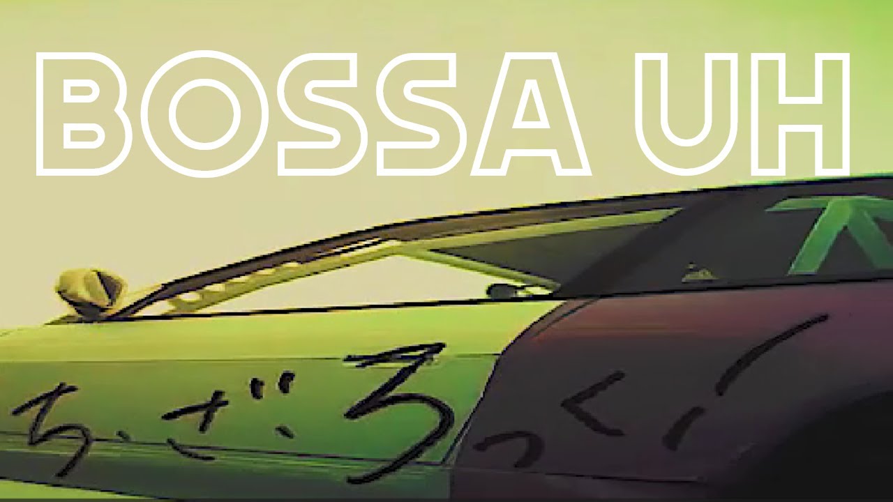 bossa uh - YouTube