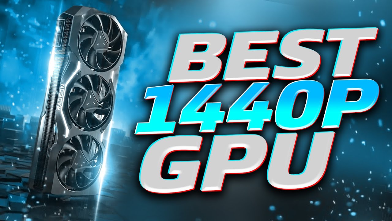 5 Best 1440p GPU 2024 | Best GPU for 1440p Gaming - YouTube