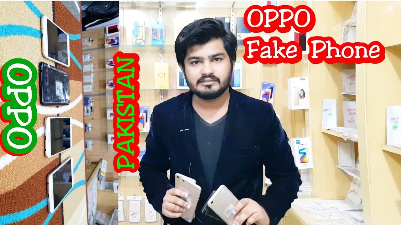 OPPO FAKE PHONE IN PAKISTAN MARKET - YouTube