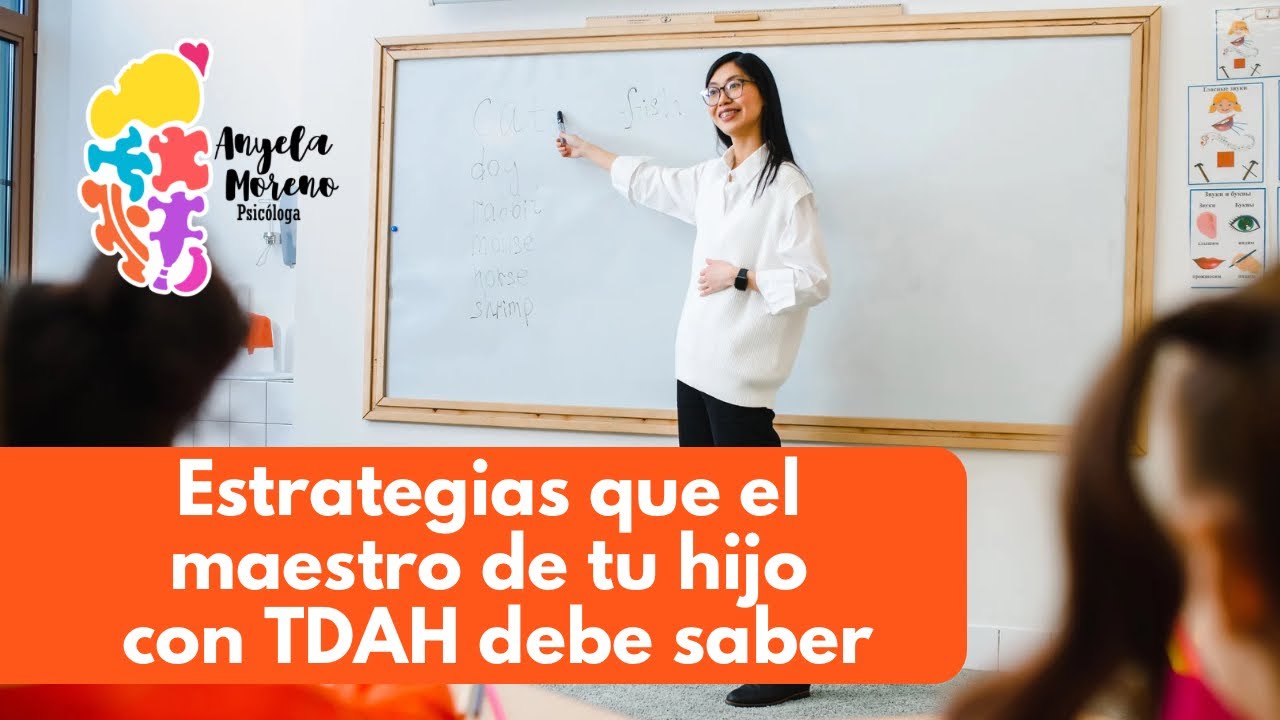 Estrategias que el maestro de tu hijo con TDAH debe saber - YouTube