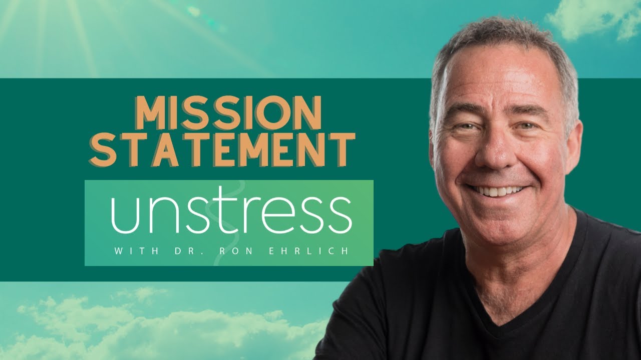Dr Ron Ehrlich - Mission Statement for the Unstress Health - YouTube
