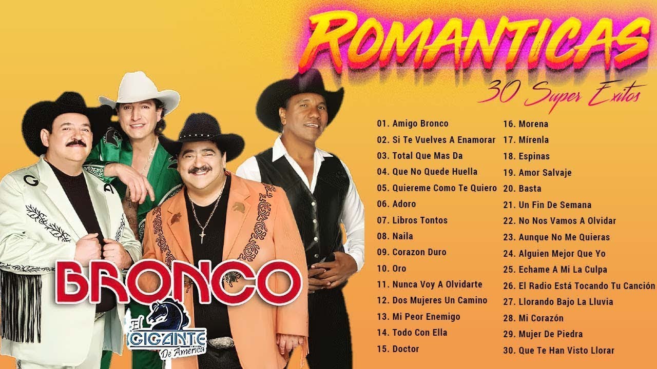 BRONCO 20 GRANDES EXITOS - BRONCO 30 SUPER ÉXITOS ROMÁNTICOS LO MEJOR ...