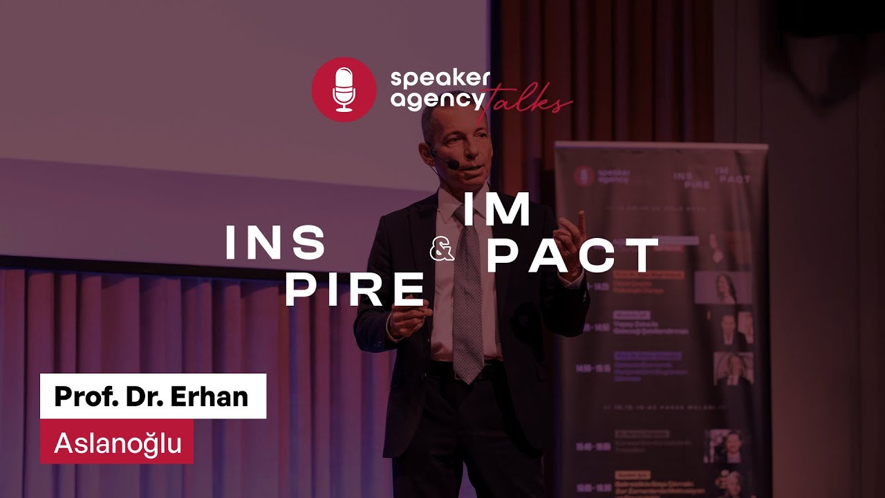 Speaker Agency Talks | Inspire & Impact - Prof. Dr. Erhan Aslanoğlu ...