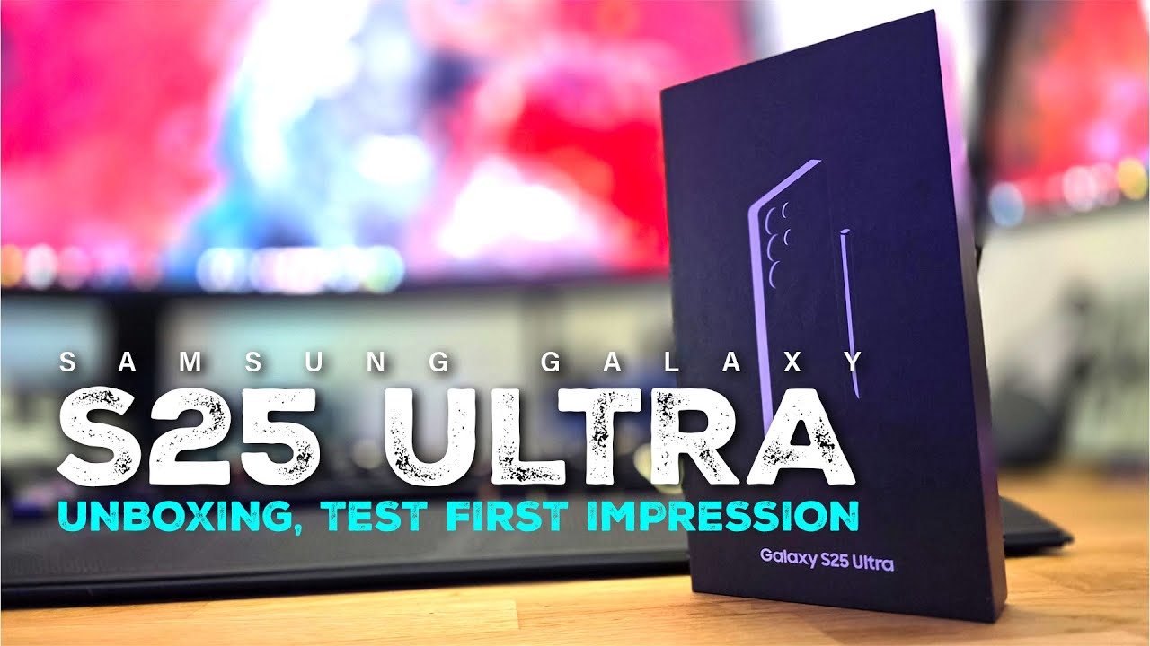 Unboxing Samsung S25 Ultra and Test - YouTube