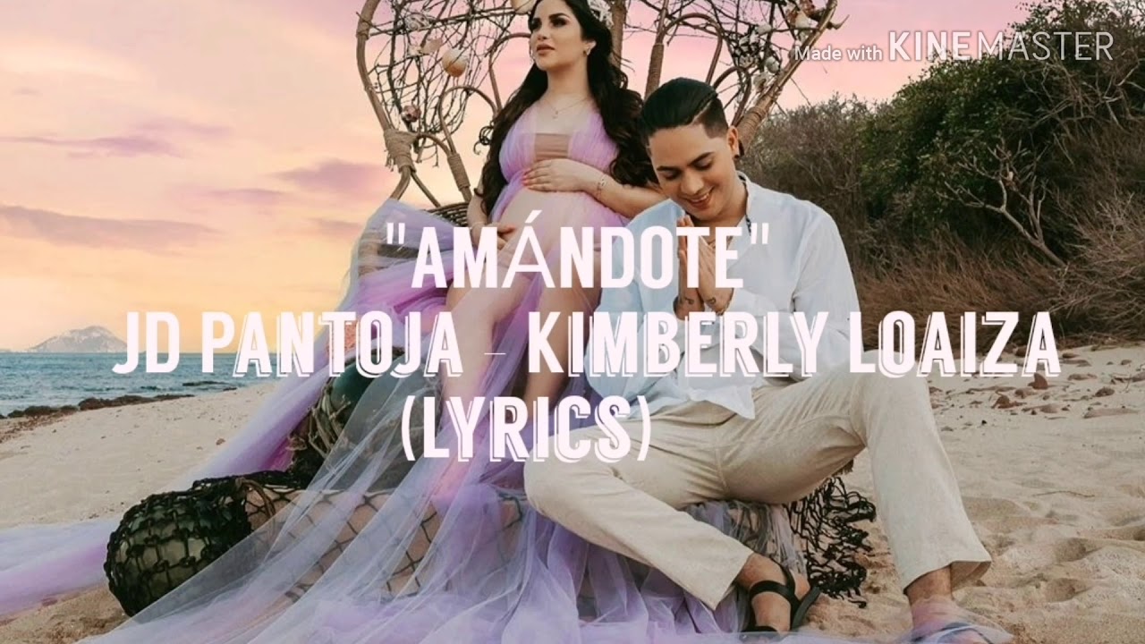 "Amandote" JD Pantoja - Kimberly Loaiza (Lyrics) - YouTube