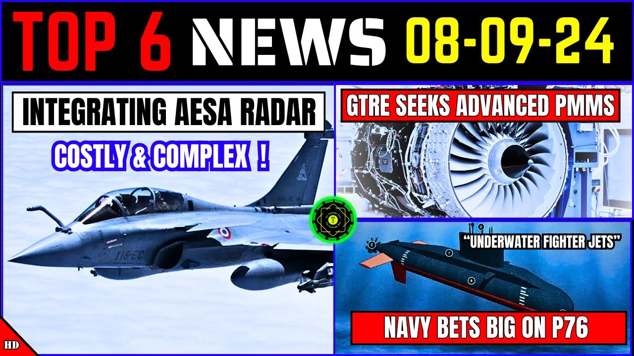 Top Defence Updates 08-09-24 | INTEGRATING AESA Radar | GTRE PMMS ...
