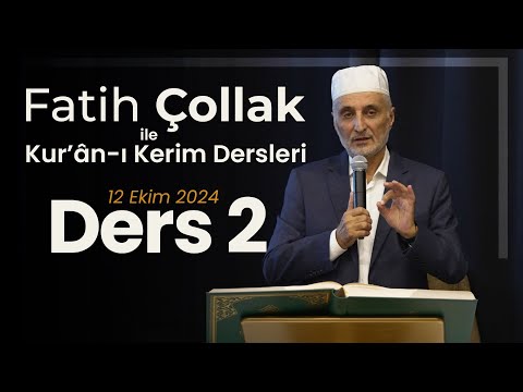 Fatih Çollak ile Kur’ân-ı Kerim Dersleri (12 Ekim 2024 - Ders 2)