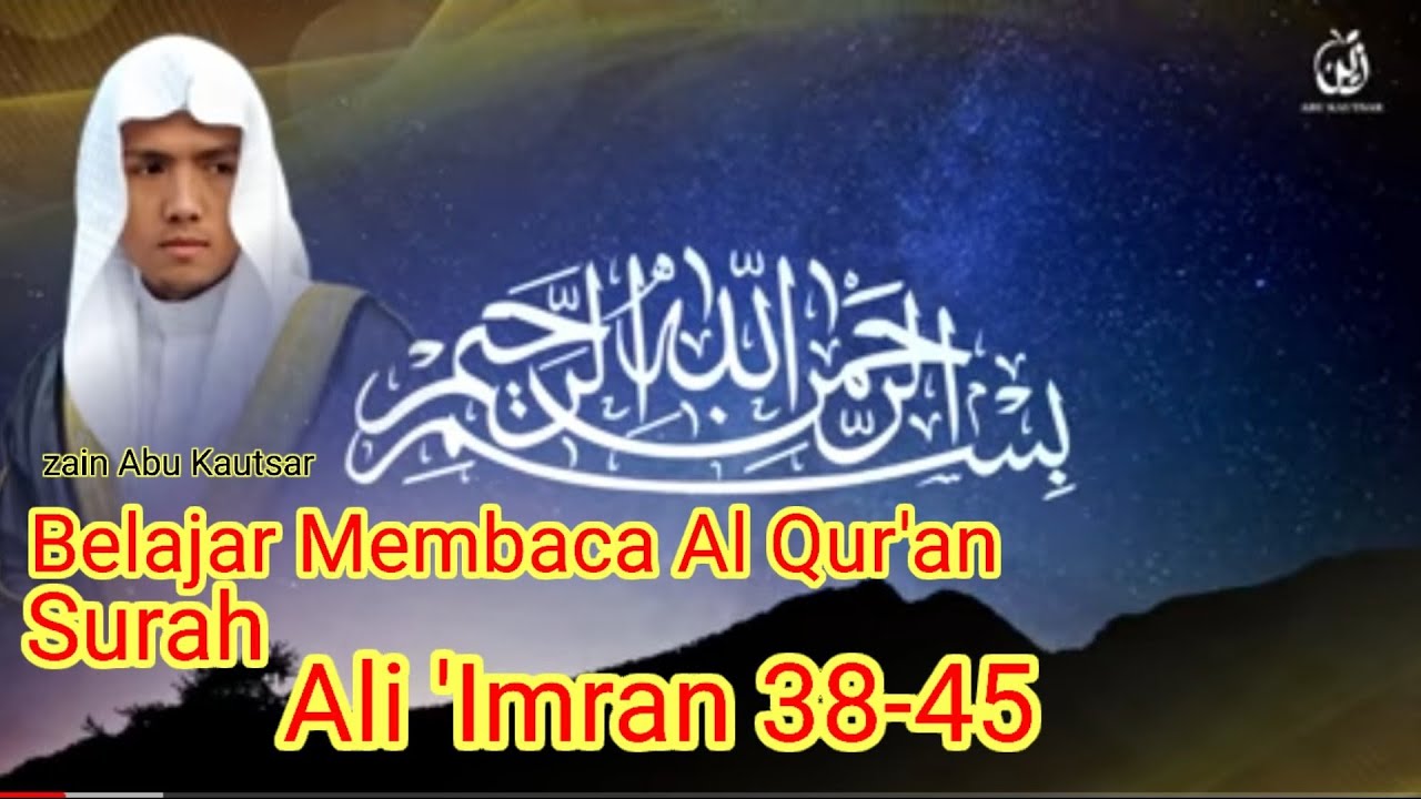 Belajar Membaca Al Qur'an Surah Ali 'Imran 38-45 oleh ustad # ...