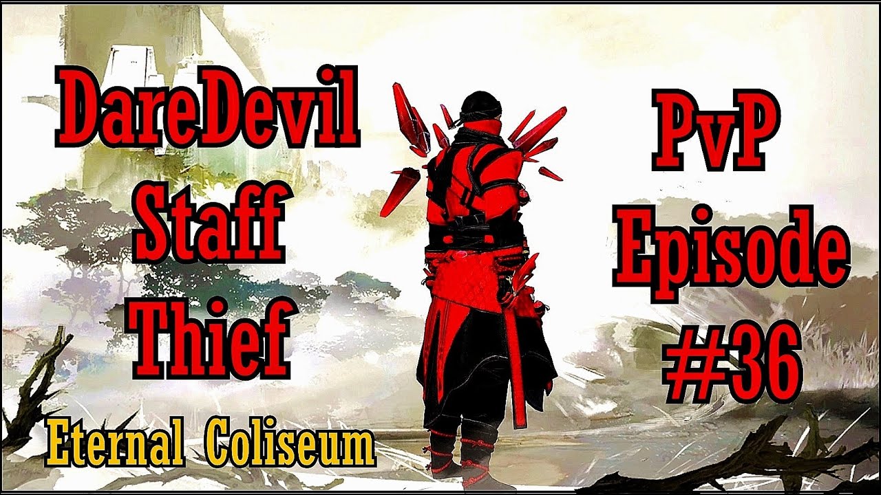 Guild Wars 2 - DareDevil Staff Thief PvP Episode 36 #100% DMG - YouTube
