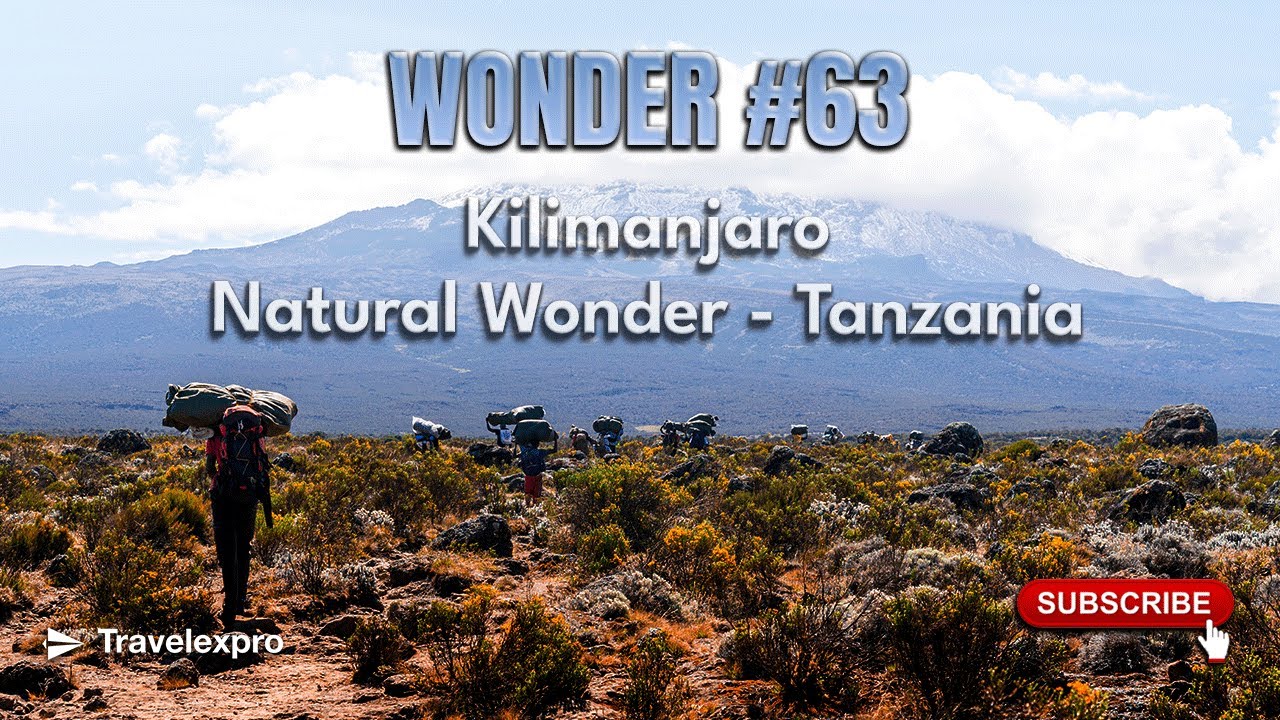 Wonder #63: Mount Kilimanjaro – Tanzania’s Majestic Peak - YouTube