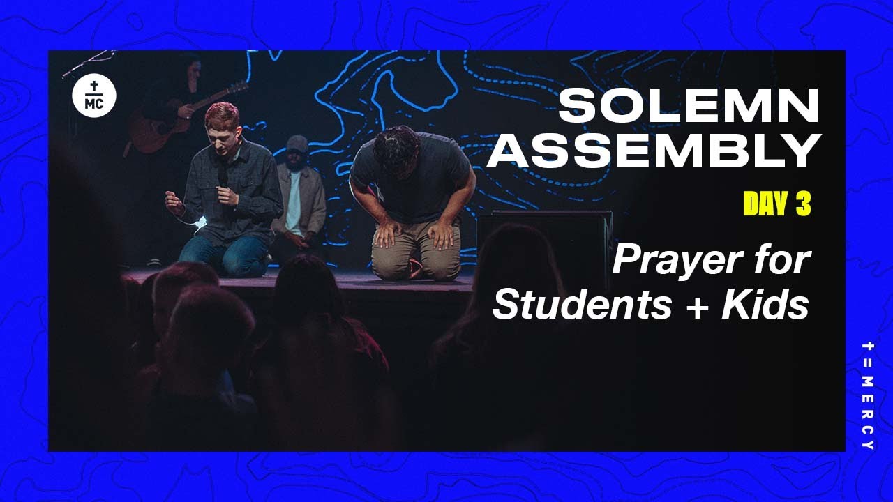 Solemn Assembly | Day 3: Prayer for Students + Kids - YouTube